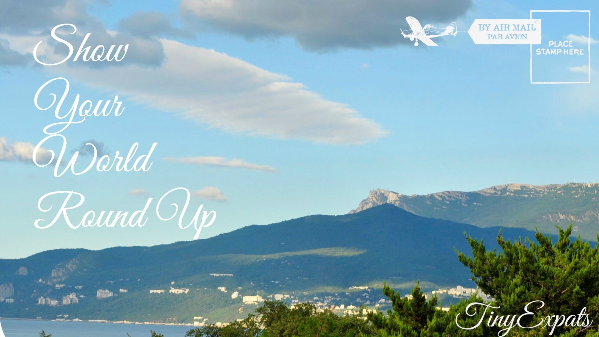 Show Your World Round Up #7 and 7 amazing destinations for you!